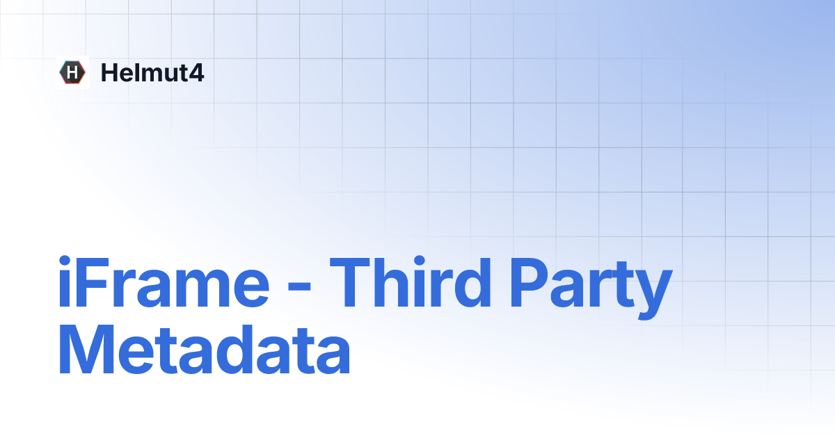 iFrame - Third Party Metadata | Helmut4