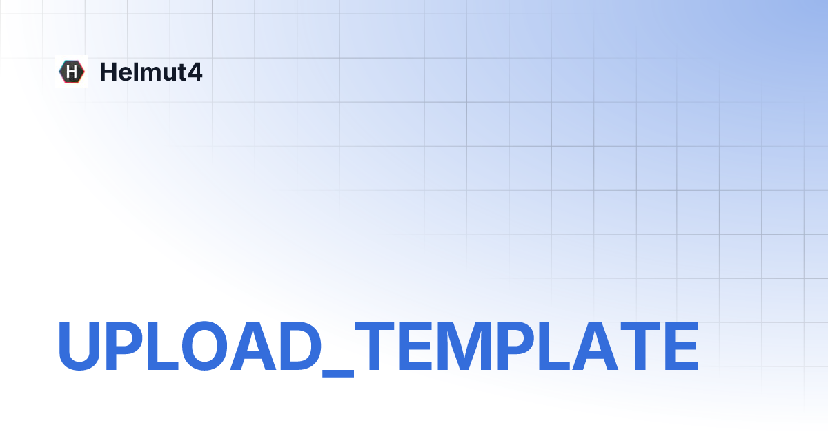 UPLOAD_TEMPLATE | Helmut4